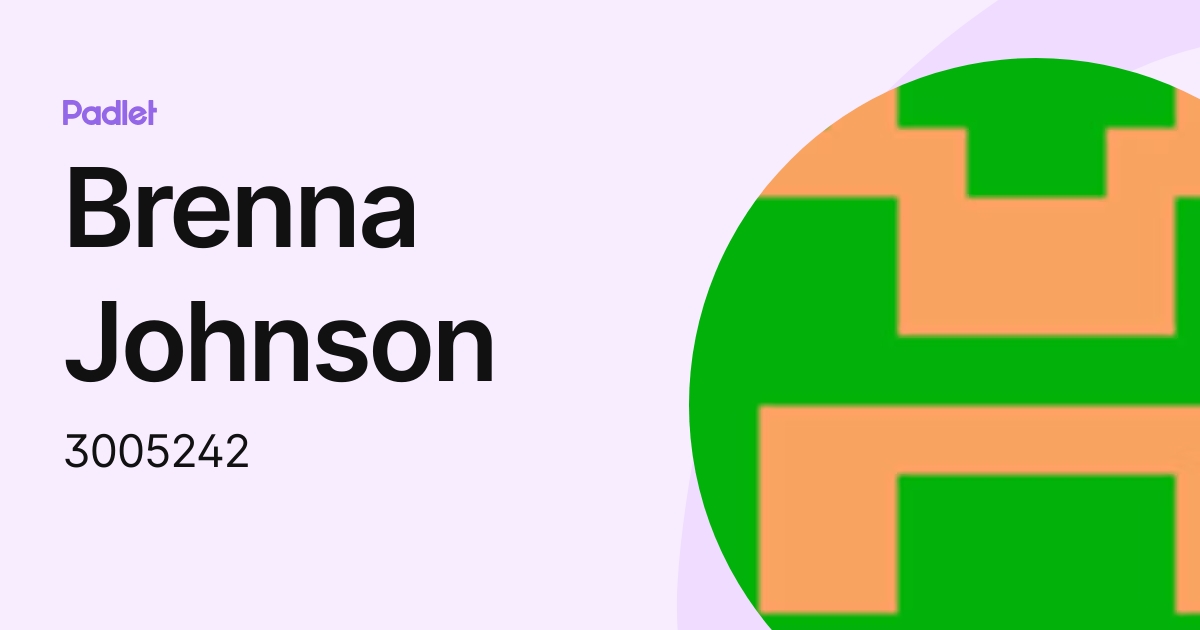 Brenna Johnson (3005242) profile | Padlet