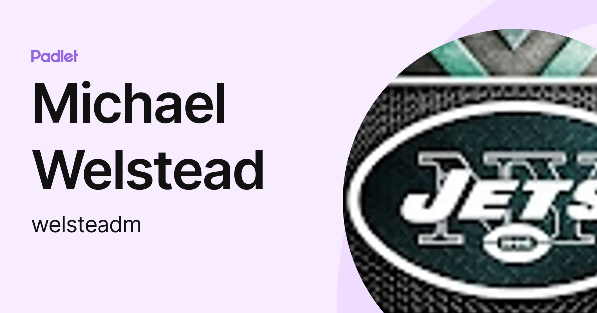 Michael Welstead (welsteadm) profile | Padlet