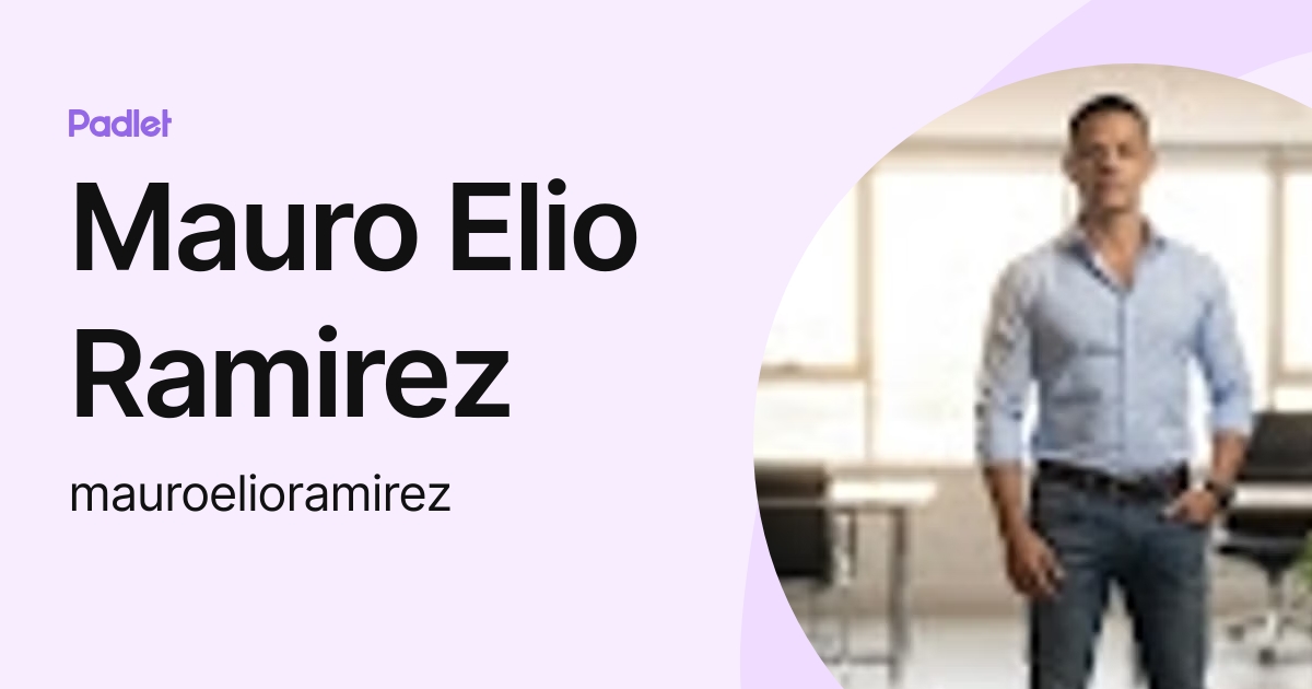 Mauro Elio Ramirez (mauroelioramirez) profile | Padlet
