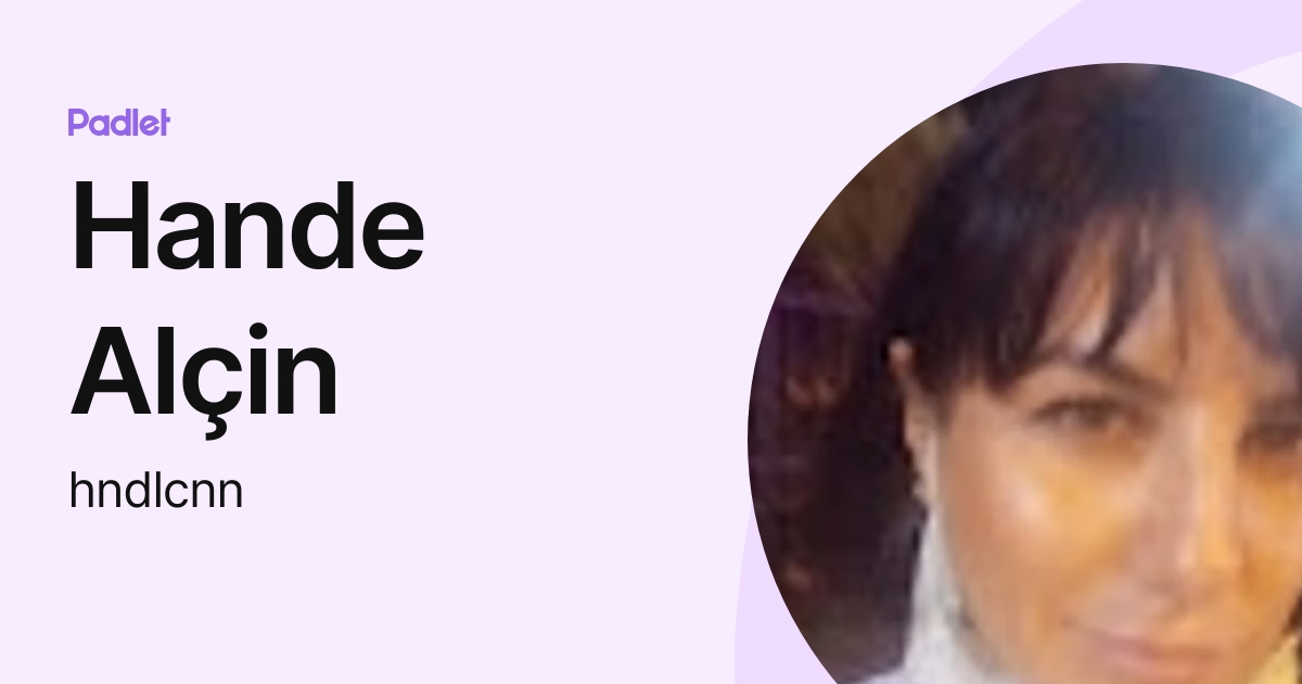 Hande Alçin (hndlcnn) profile | Padlet