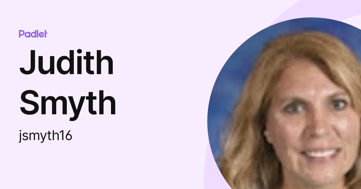 Judith Smyth (jsmyth16) profile | Padlet