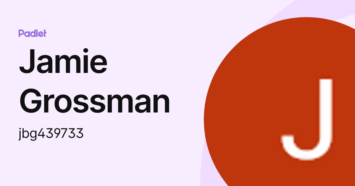 Jamie Grossman (jbg439733) profile | Padlet