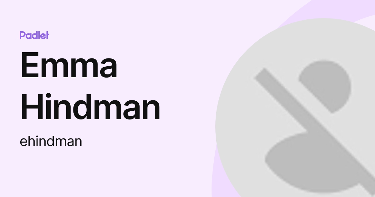 Emma Hindman (ehindman) profile | Padlet