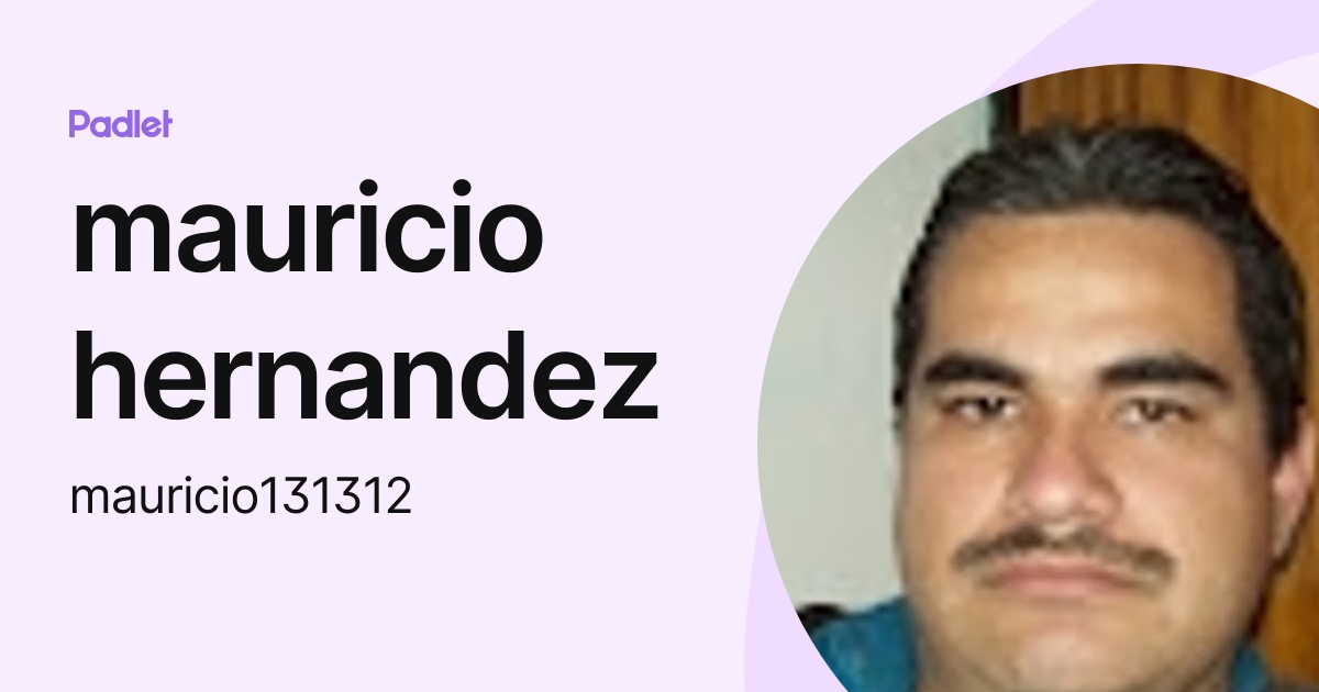 mauricio hernandez (mauricio131312) profile | Padlet