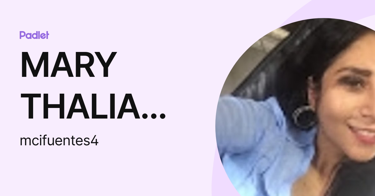 MARY THALIA CIFUENTES ROJAS (mcifuentes4) profile | Padlet