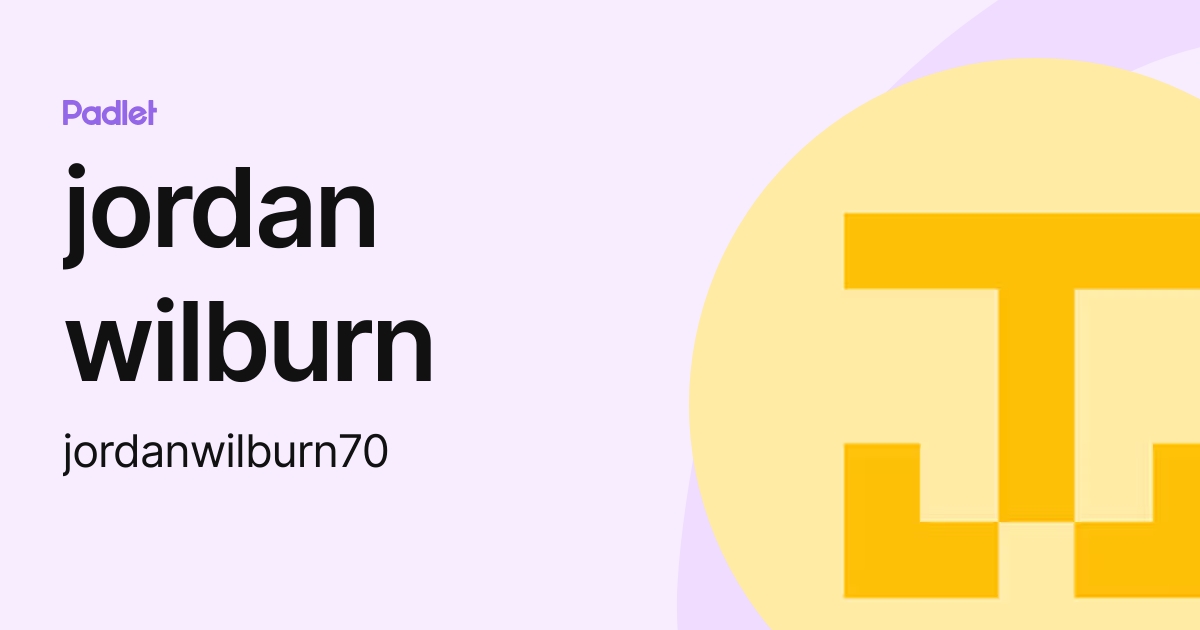 jordan wilburn (jordanwilburn70) profile | Padlet