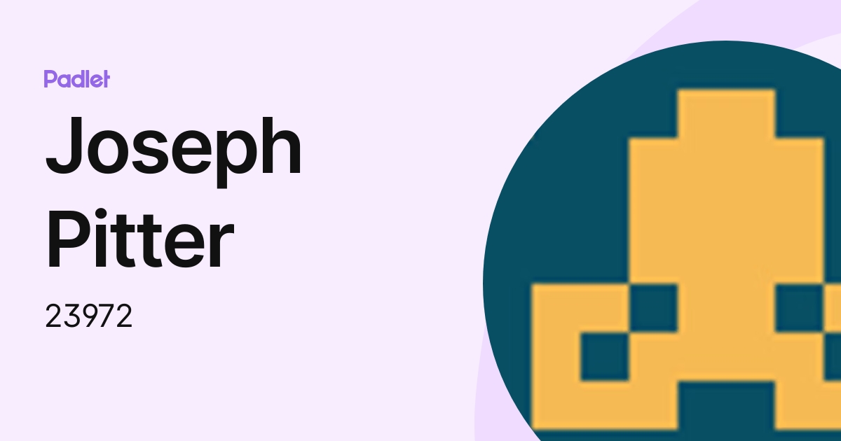 Joseph Pitter (23972) profile | Padlet