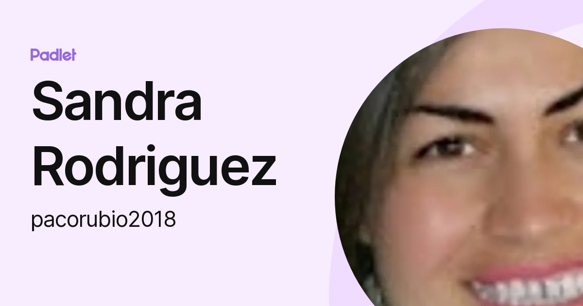 Sandra Rodriguez (pacorubio2018) profile | Padlet