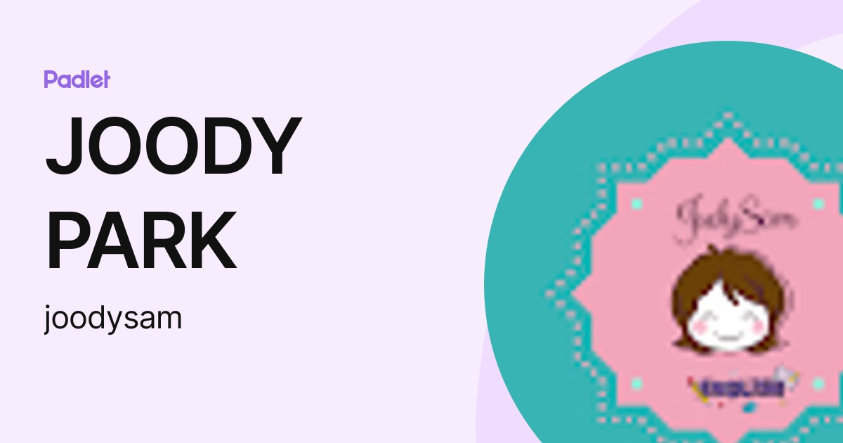 JOODY PARK (joodysam) profile | Padlet