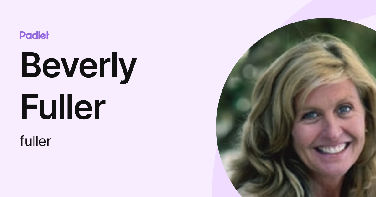 Beverly Fuller (fuller) profile | Padlet