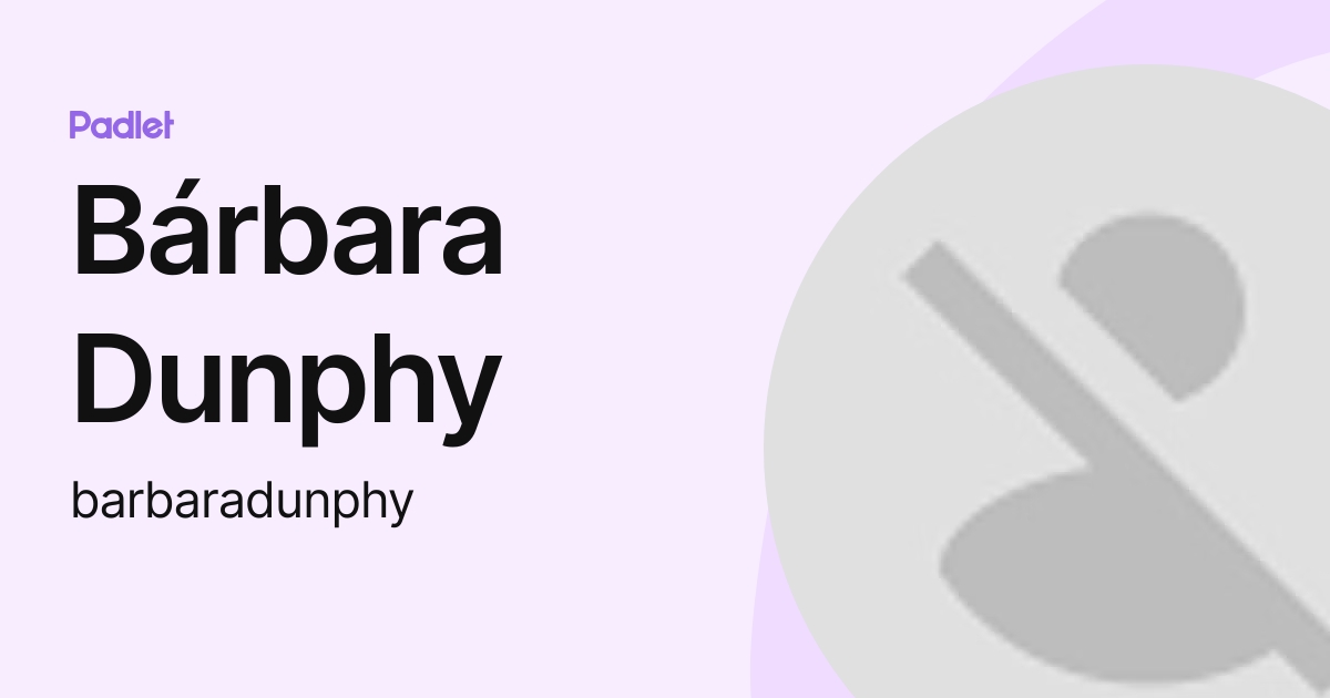 Bárbara Dunphy (barbaradunphy) profile | Padlet