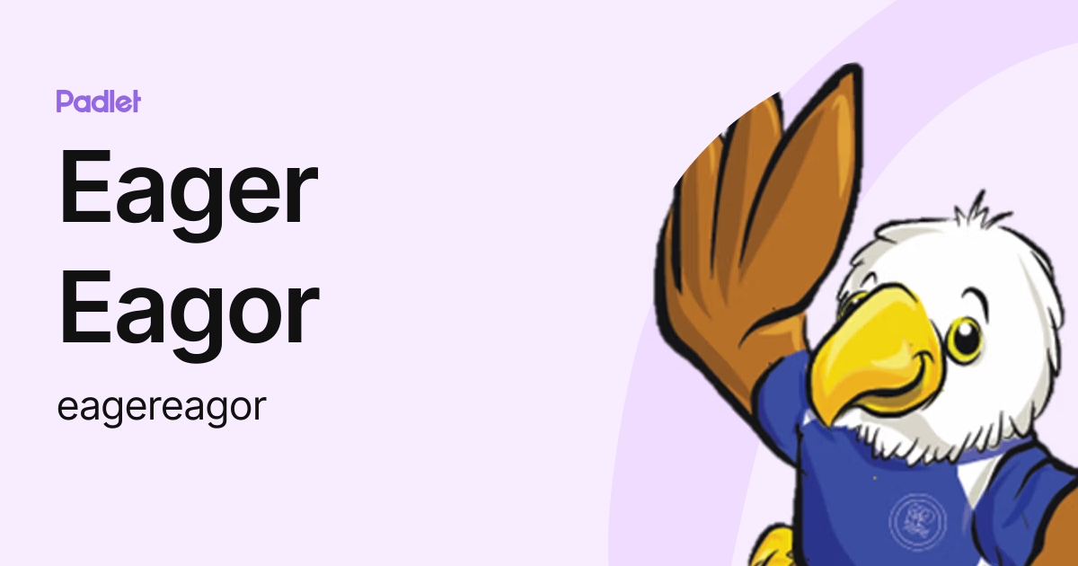 Eager Eagor (eagereagor) profile | Padlet