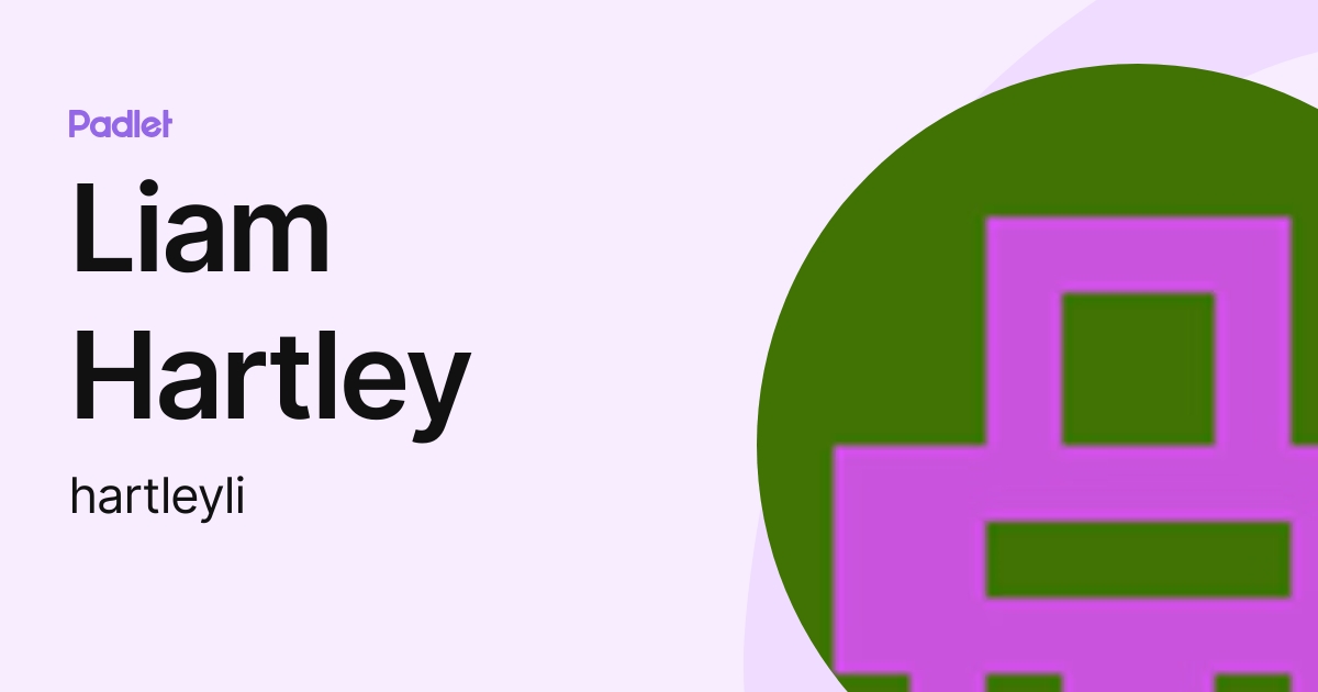 Liam Hartley (hartleyli) profile | Padlet