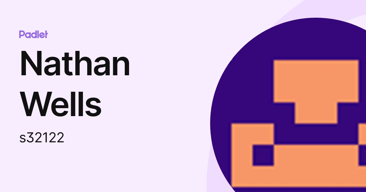 Nathan Wells (s32122) profile | Padlet