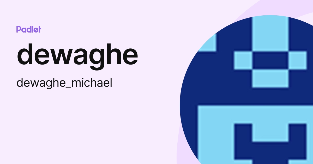 dewaghe (dewaghe_michael) profile | Padlet