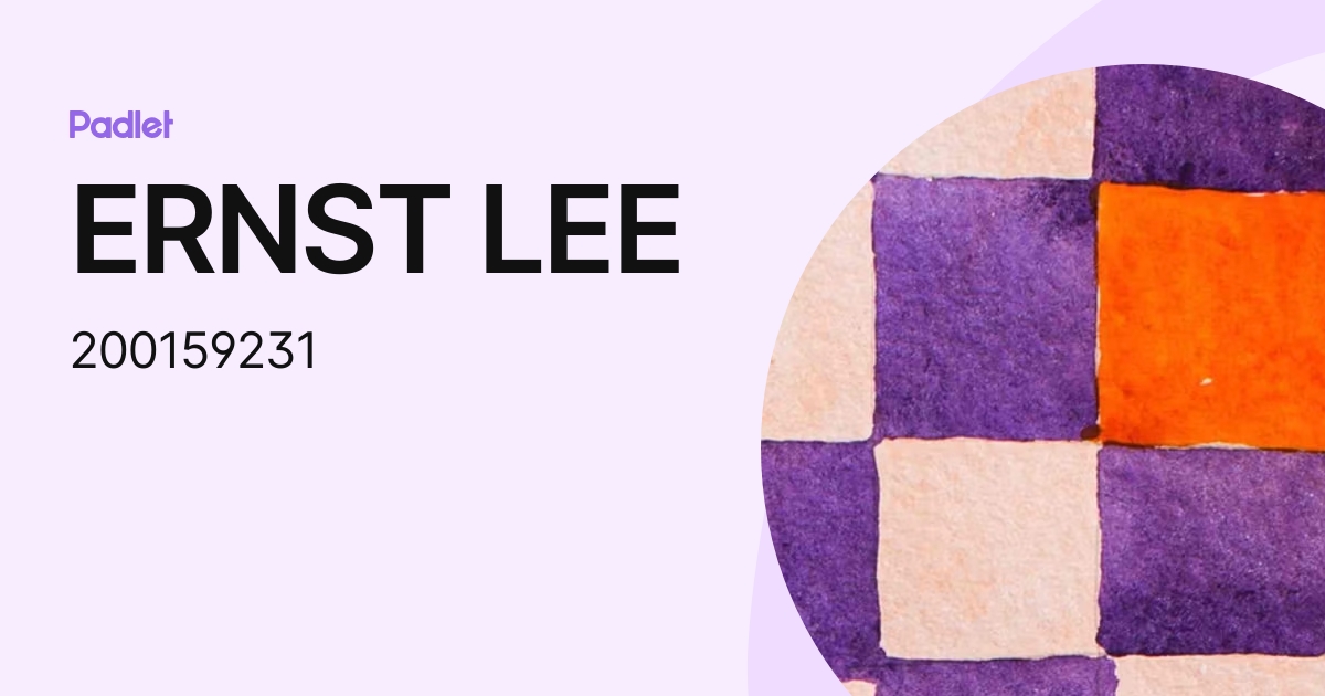 ERNST LEE (200159231) profile | Padlet