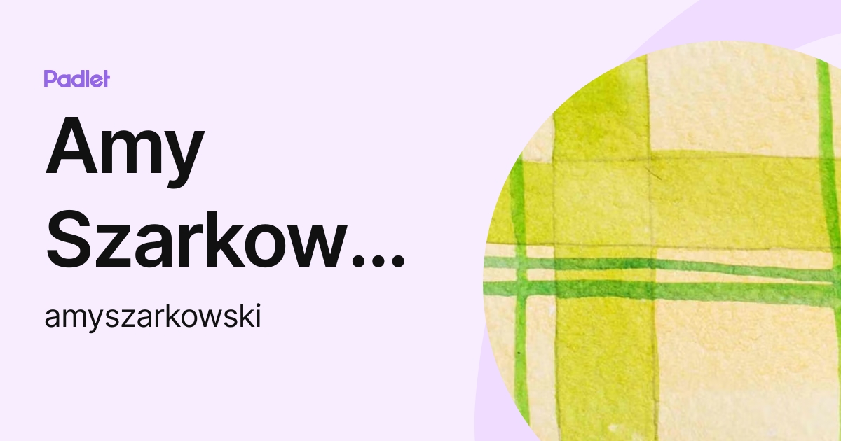 Amy Szarkowski (amyszarkowski) profile | Padlet