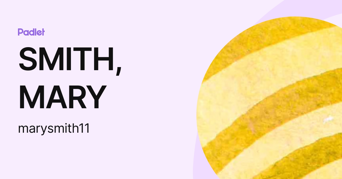 SMITH, MARY (marysmith11) profile | Padlet