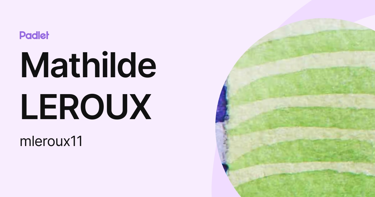 Mathilde LEROUX (mleroux11) profile | Padlet