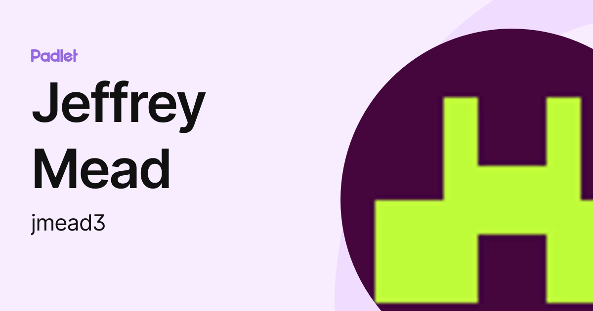 Jeffrey Mead (jmead3) profile | Padlet