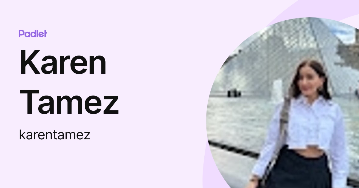 Karen Tamez (karentamez) profile | Padlet