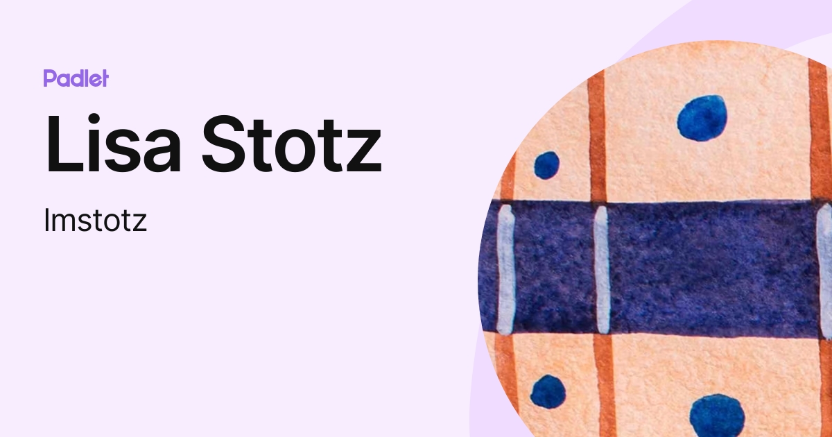 Profil de Lisa Stotz (lmstotz) | Padlet