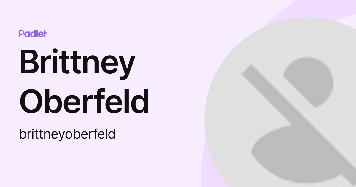 Brittney Oberfeld (brittneyoberfeld) profile | Padlet
