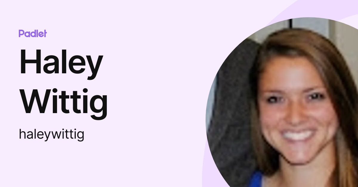 Haley Wittig (haleywittig) profile | Padlet