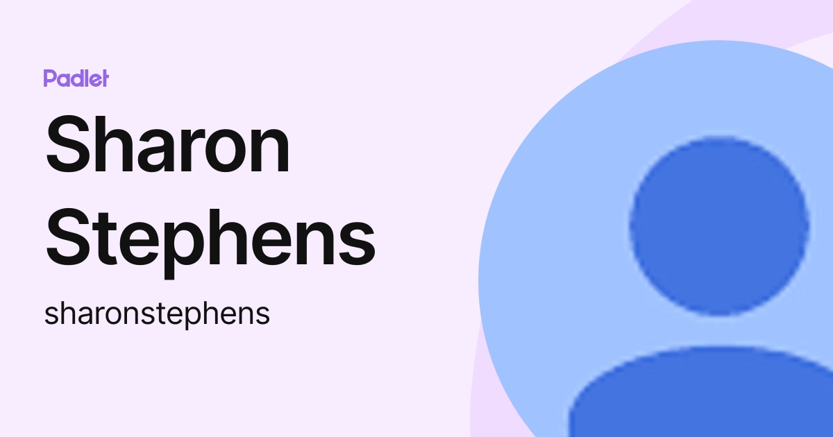 Sharon Stephens (sharonstephens) profile | Padlet