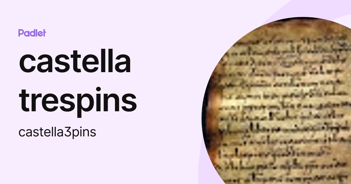castella trespins (castella3pins) profile | Padlet