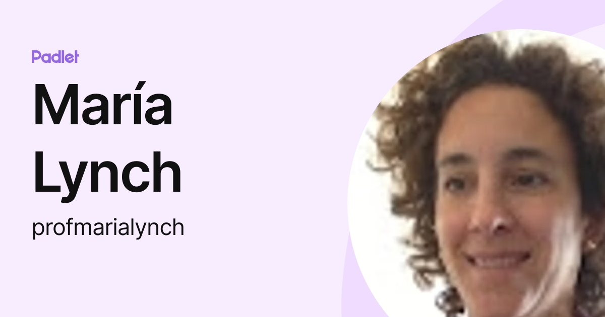 María Lynch (profmarialynch) profile | Padlet