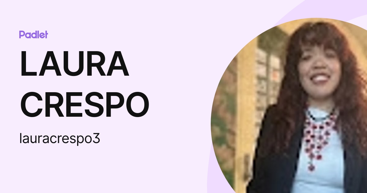 LAURA CRESPO (lauracrespo3) profile | Padlet