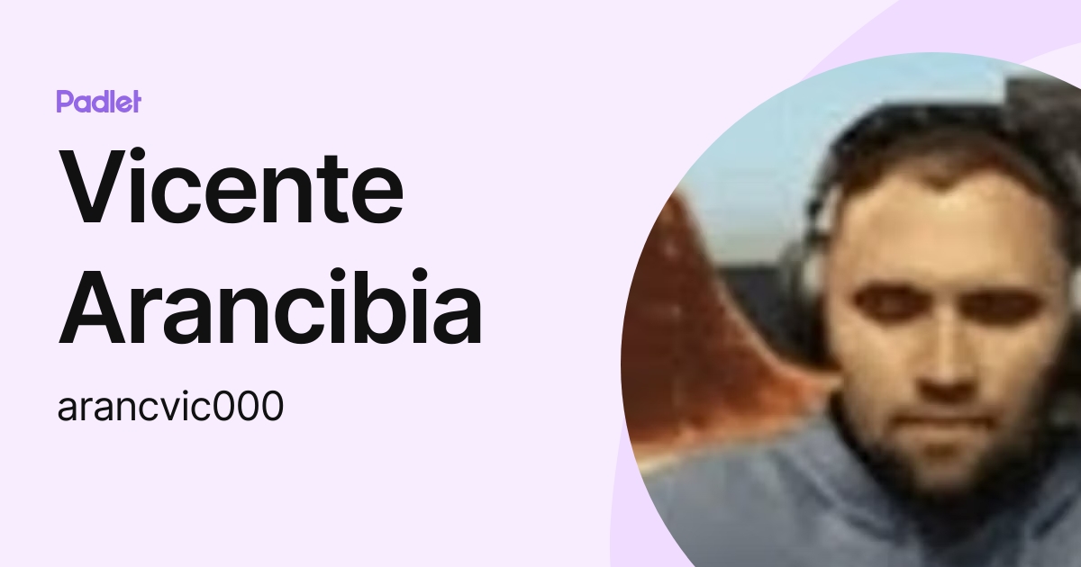 Vicente Arancibia (arancvic000) profile | Padlet