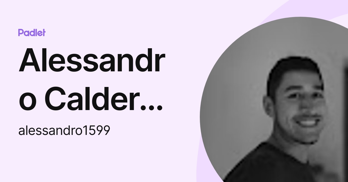 Alessandro Calderon Molina (alessandro1599) profile | Padlet