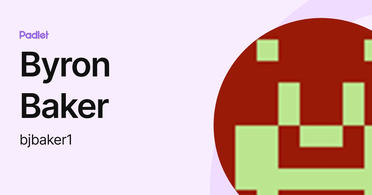 Byron Baker (bjbaker1) profile | Padlet