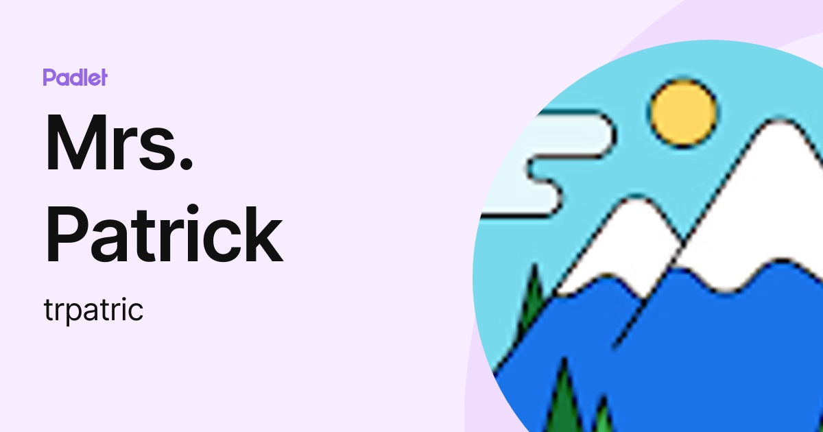 Mrs. Patrick (trpatric) profile | Padlet