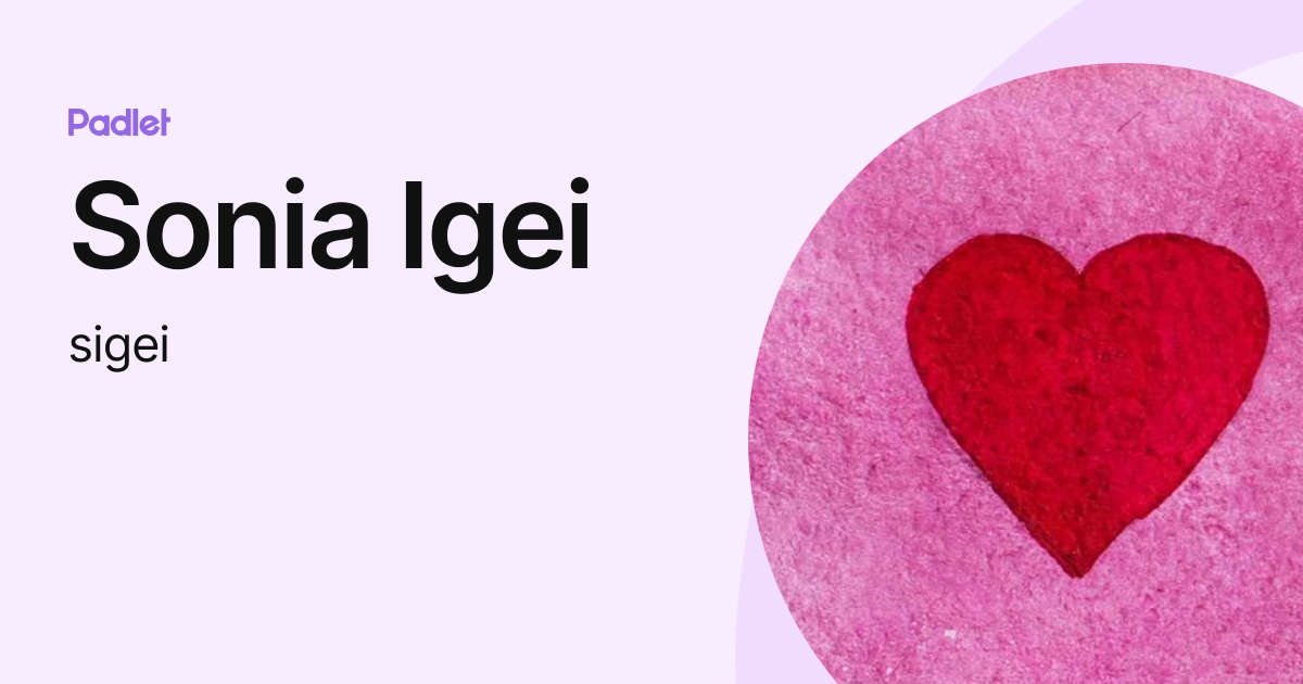 Sonia Igei (sigei) profile | Padlet
