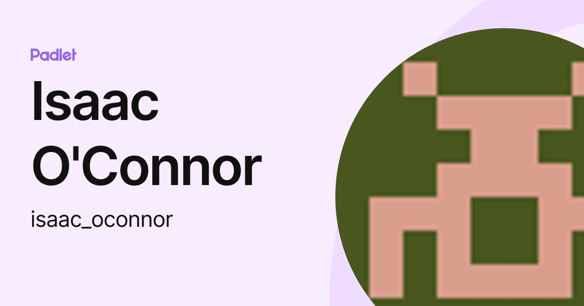Isaac O'Connor (isaac_oconnor) profile | Padlet