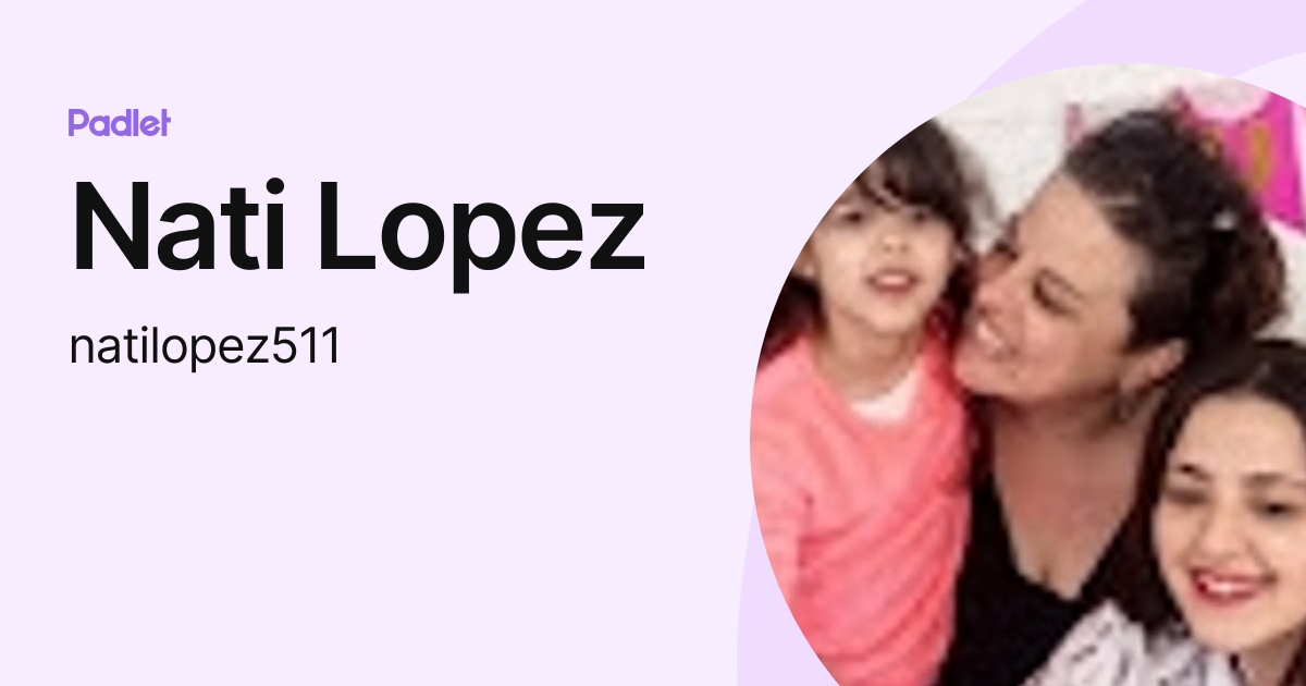Nati Lopez (natilopez511) profile | Padlet