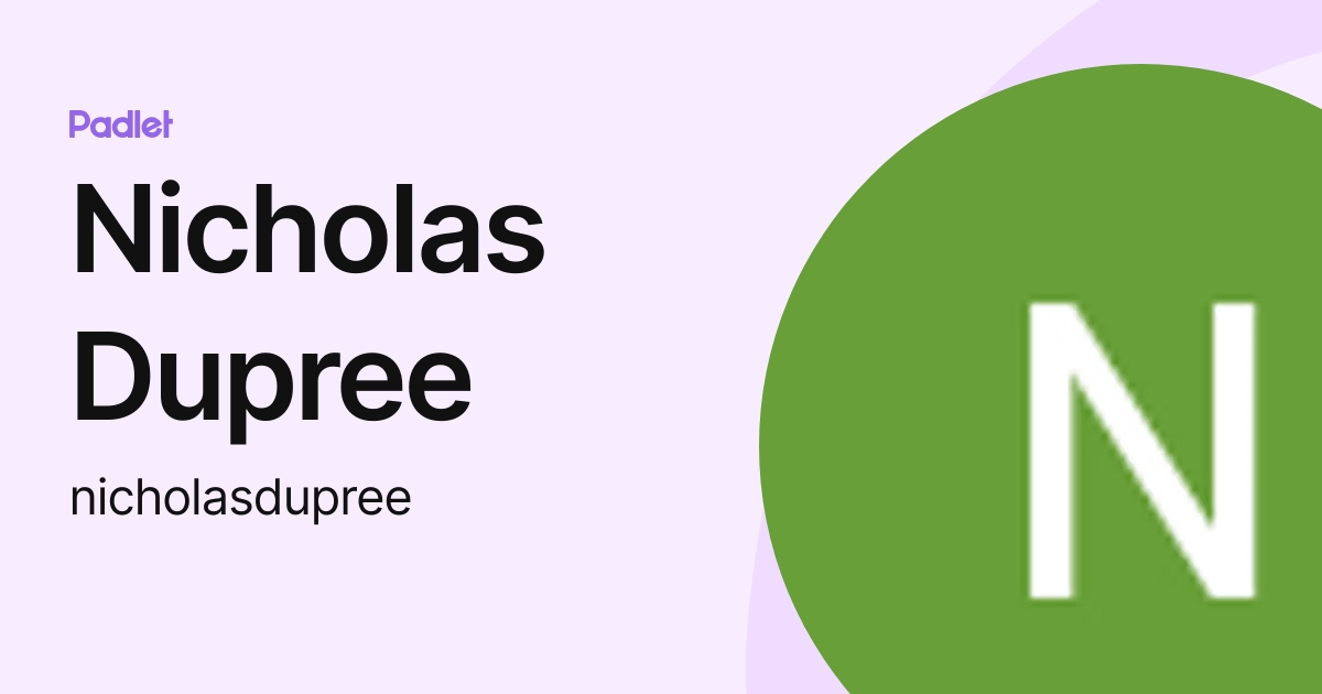 Nicholas Dupree (nicholasdupree) profile | Padlet