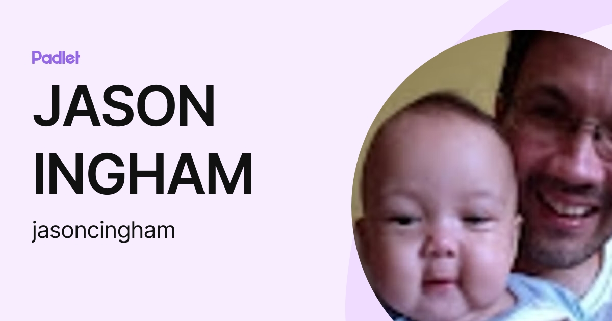 JASON INGHAM (jasoncingham) profile | Padlet
