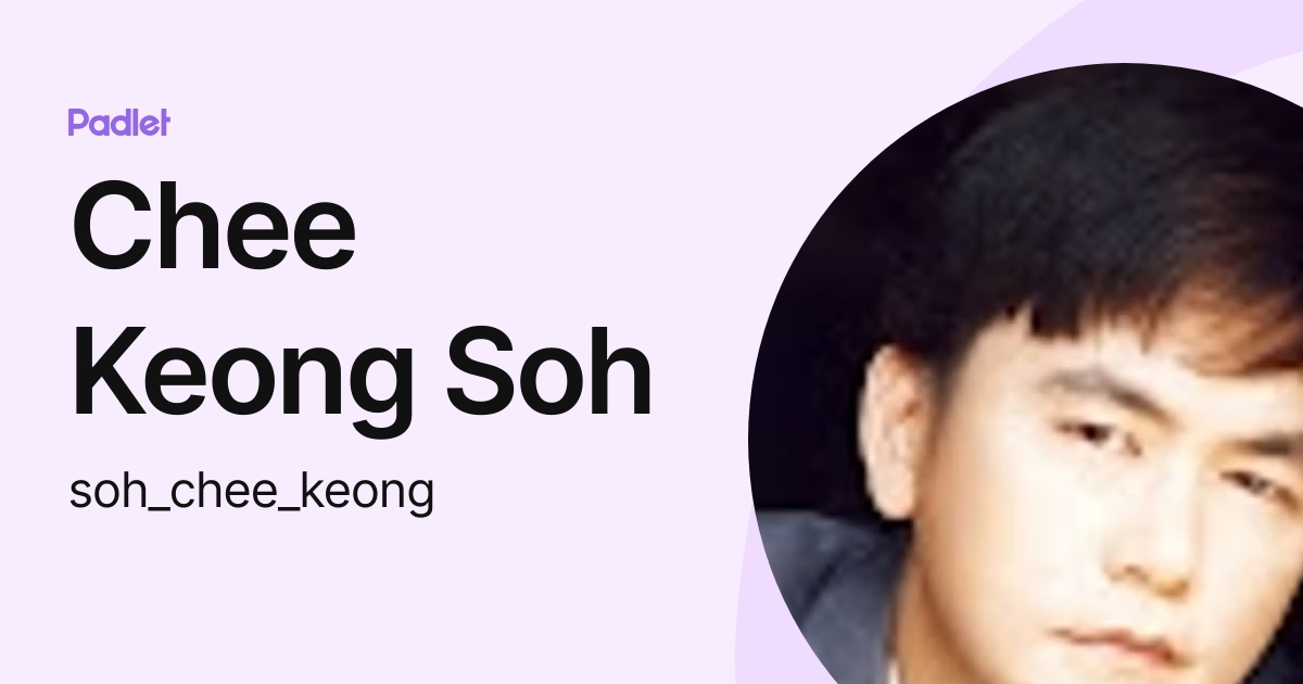 Chee Keong Soh (soh_chee_keong) profile | Padlet