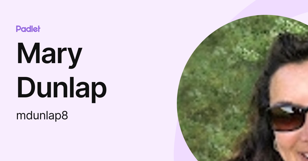 Mary Dunlap (mdunlap8) profile | Padlet