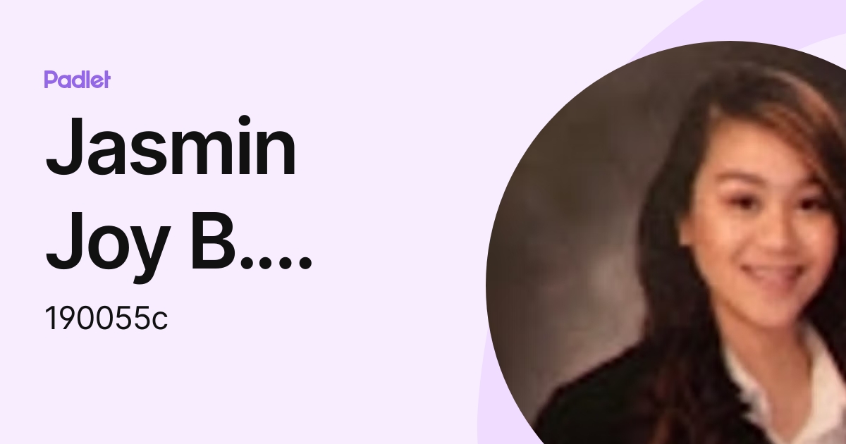 Jasmin Joy B. Nuevo (190055c) profile | Padlet