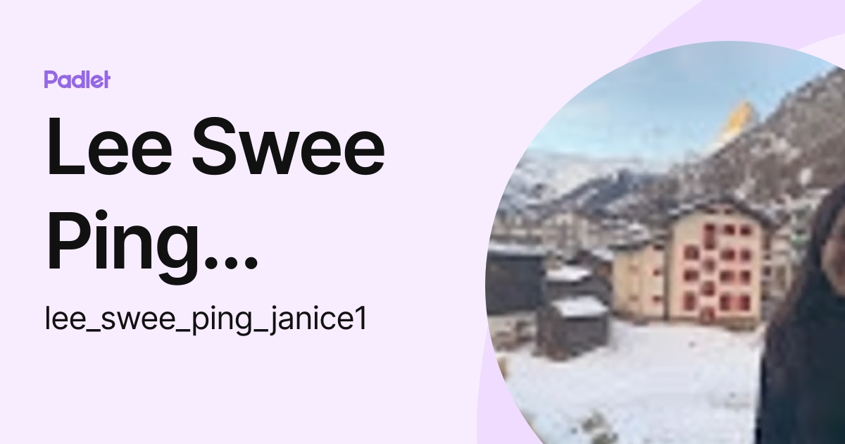 Lee Swee Ping Janice (lee_swee_ping_janice) profile | Padlet