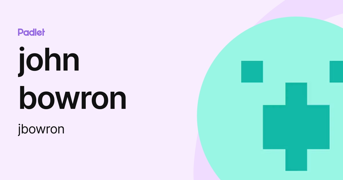 john bowron (jbowron) profile | Padlet