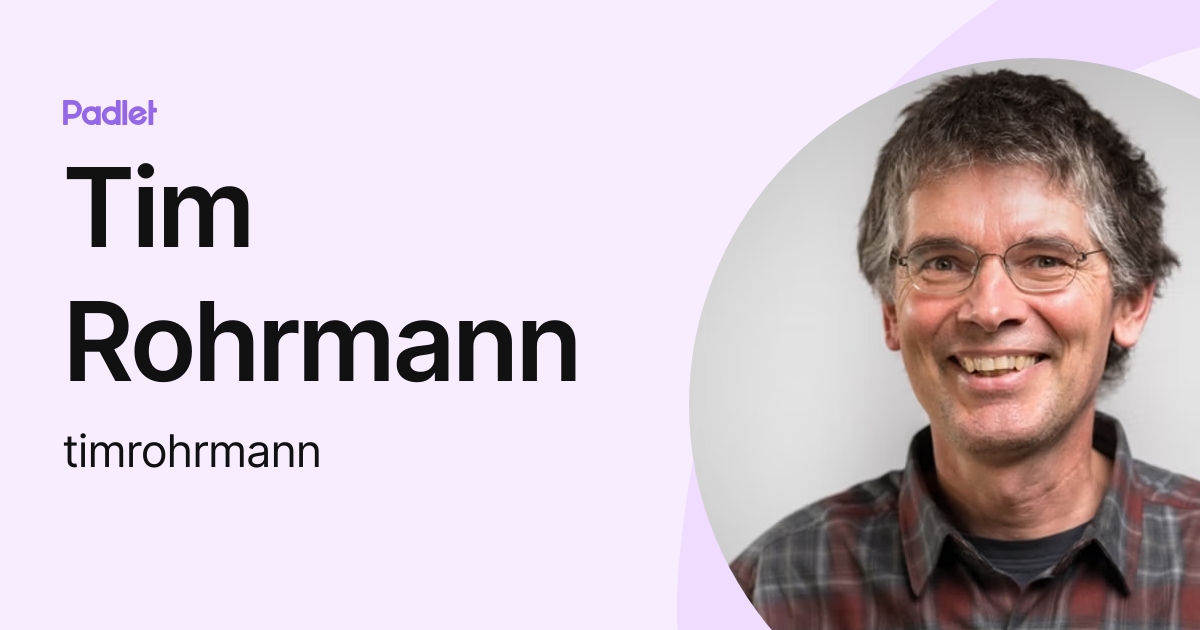 Tim Rohrmann (timrohrmann) profile | Padlet