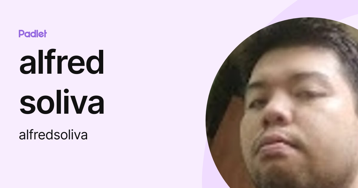 alfred soliva (alfredsoliva) profile | Padlet