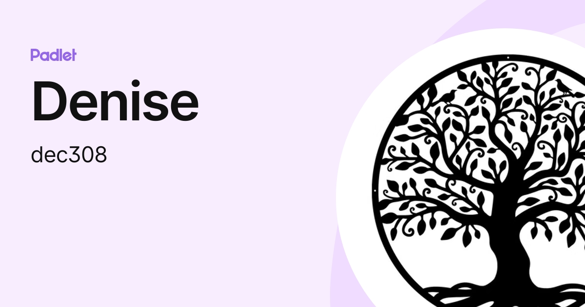 Denise (dec308) profile | Padlet