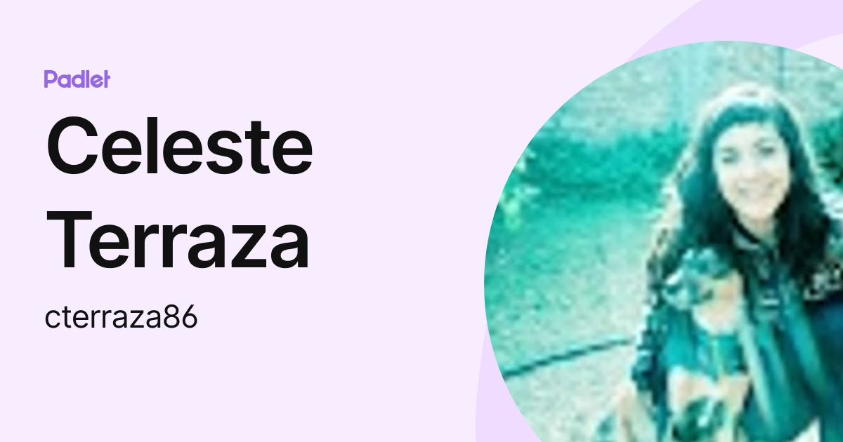 Celeste Terraza (cterraza86) profile | Padlet